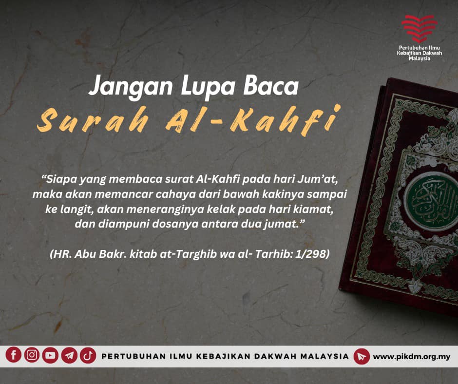 Jangan Lupa Baca Surah Al Khafi – Pertubuhan Ilmu Kebajikan Dakwah Malaysia Jangan Lupa Baca Surah Al Khafi – Pertubuhan Ilmu Kebajikan Dakwah Malaysia